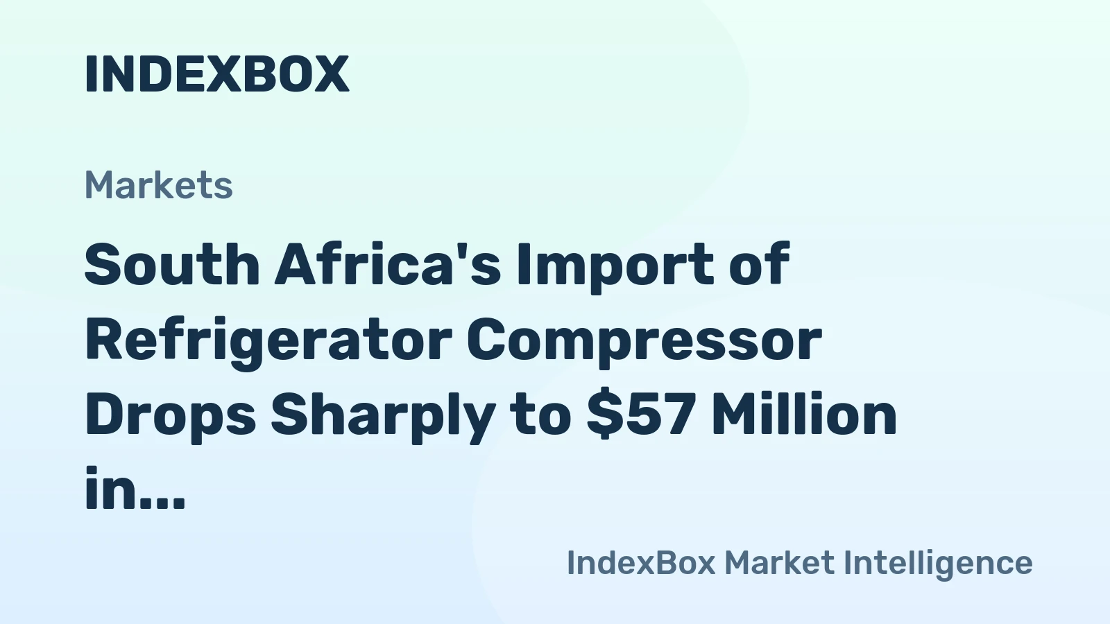 South Africa's Import of Refrigerator Compressor Drops Sharply to $57 Million in 2023