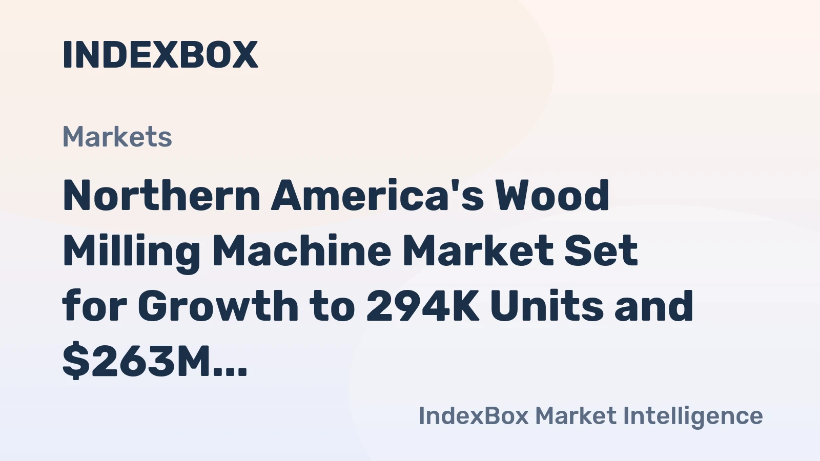 Northern America's Wood Milling Machine Market Set for Growth to 294K Units and $263M Value