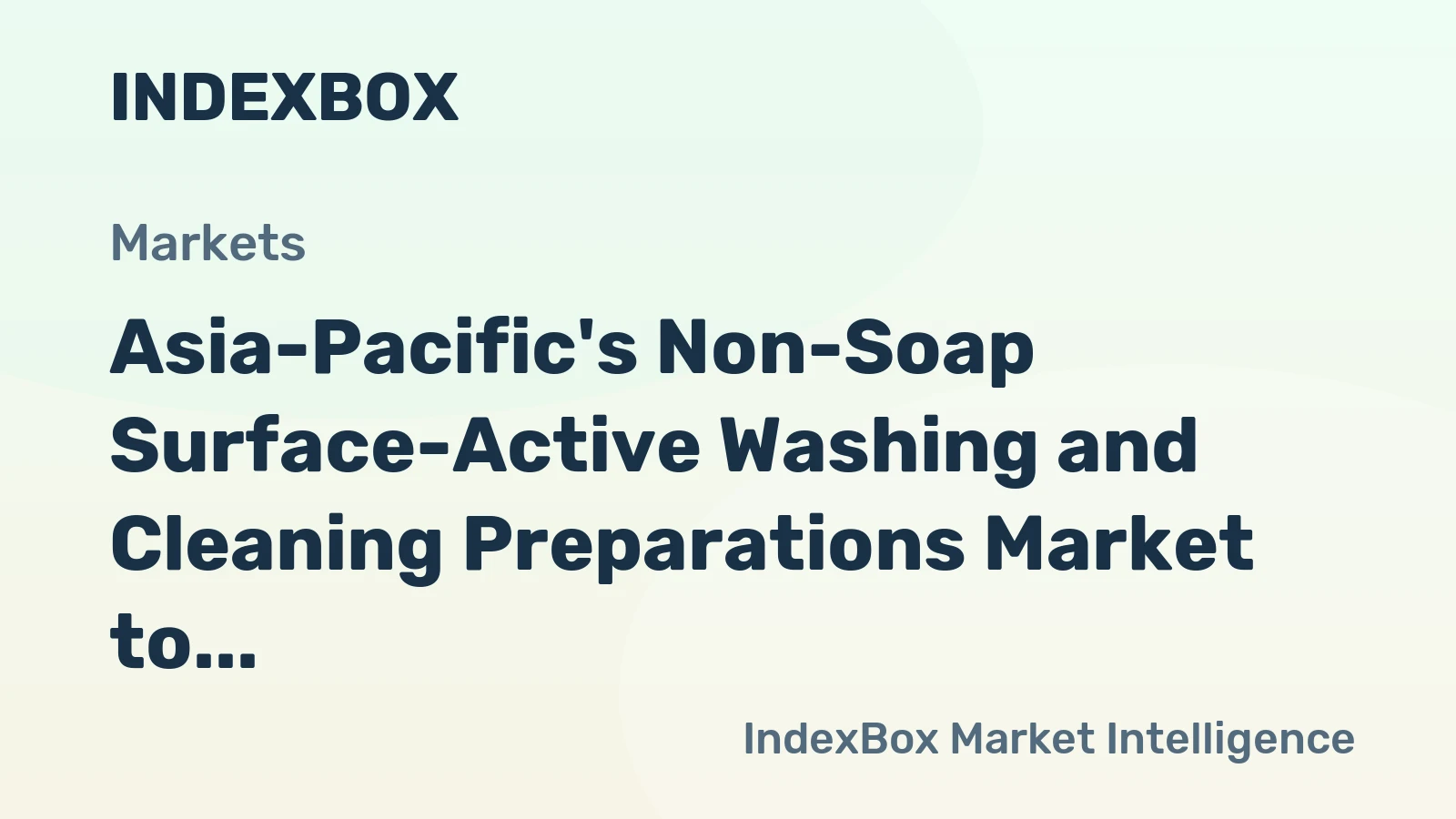 Asia-Pacific's Non-Soap Surface-Active Washing and Cleaning Preparations Market to Grow at 1.8% CAGR through 2035