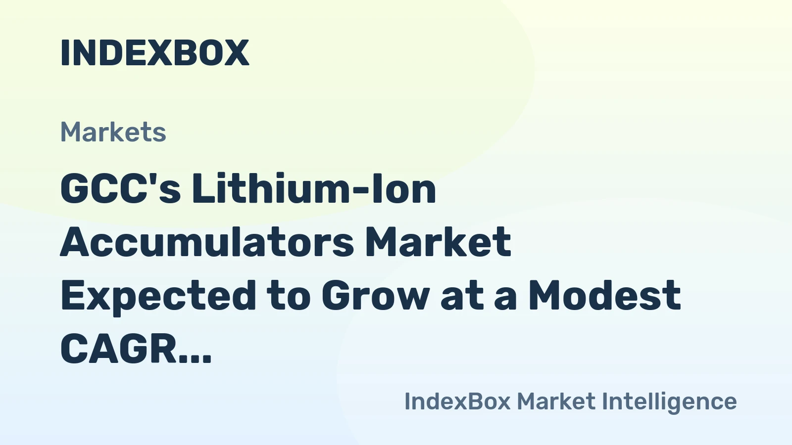 GCC's Lithium-Ion Accumulators Market Expected to Grow at a Modest CAGR of +1.1% Over the Next Decade