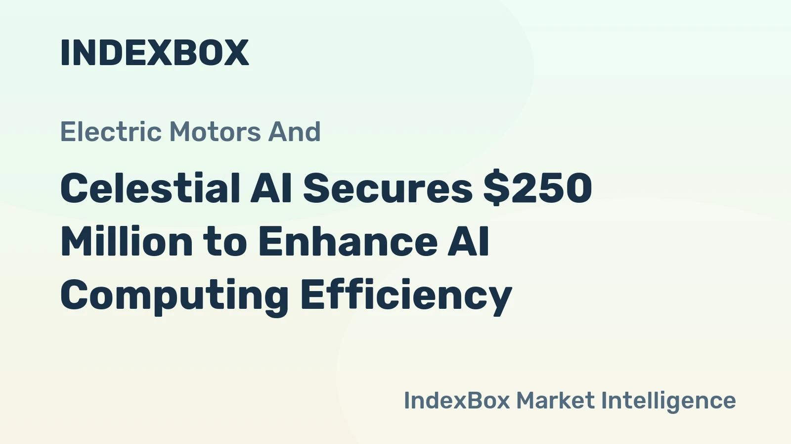 Celestial AI Secures $250 Million to Enhance AI Computing Efficiency