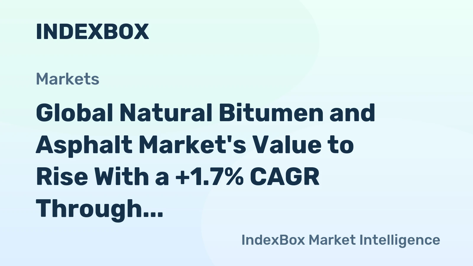 Global Natural Bitumen and Asphalt Market's Value to Rise With a +1.7% CAGR Through 2035