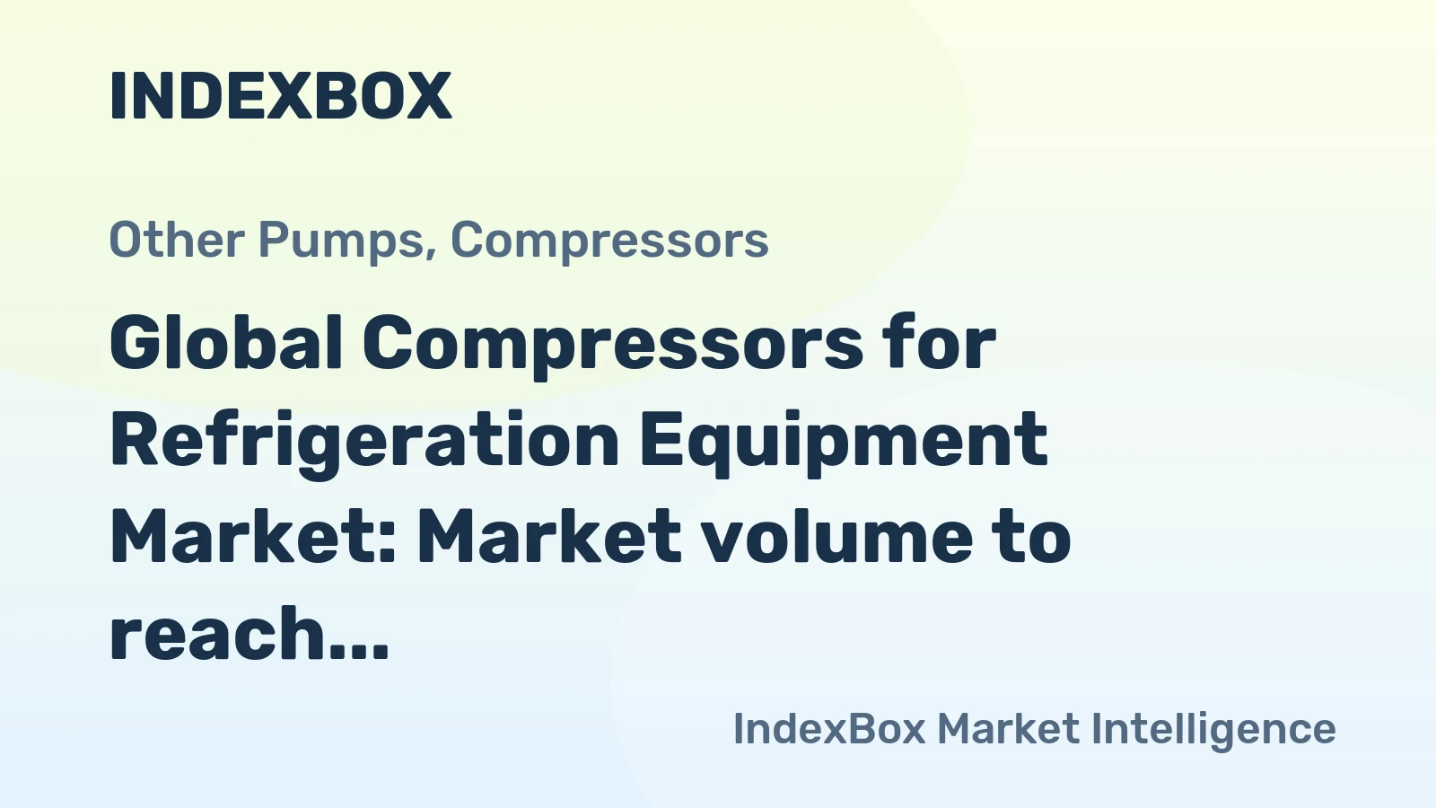 Global Compressors for Refrigeration Equipment Market: Market volume to reach 374M units and market value to hit $31.8B by 2035