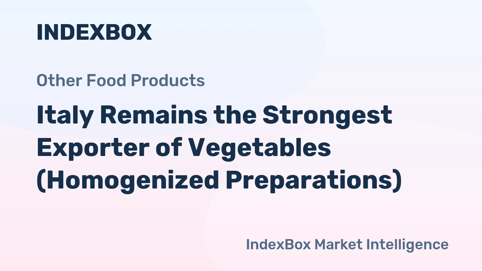 Italy Remains the Strongest Exporter of Vegetables (Homogenized Preparations)