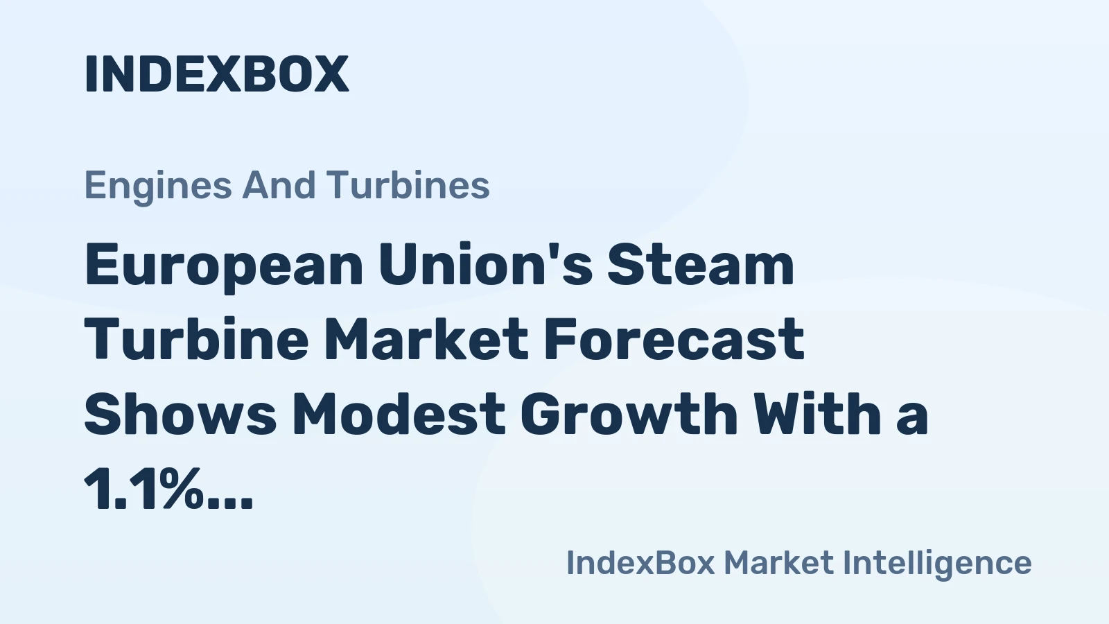 European Union's Steam Turbine Market Forecast Shows Modest Growth With a 1.1% Volume CAGR