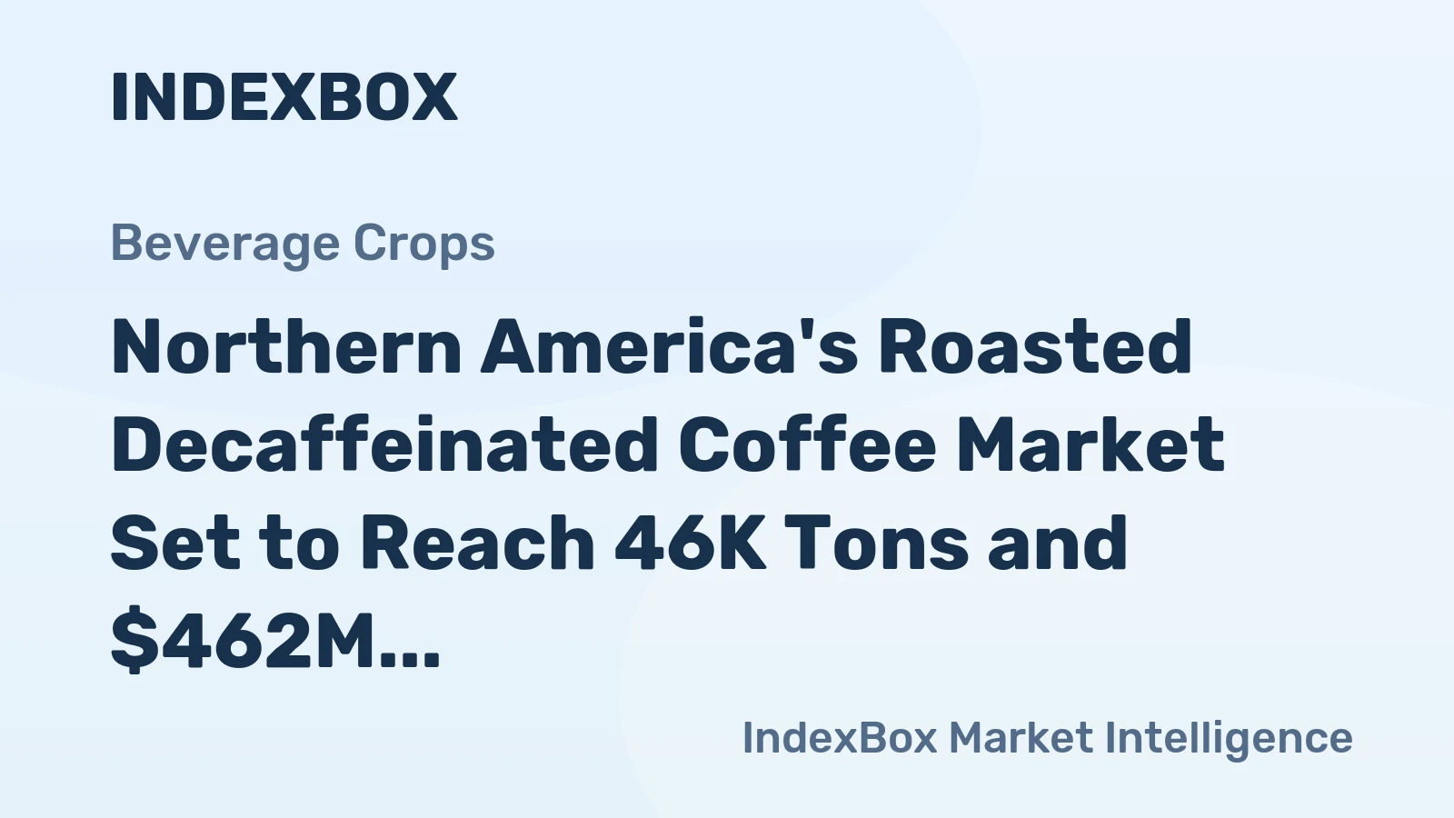 Northern America's Roasted Decaffeinated Coffee Market Set to Reach 46K Tons and $462M