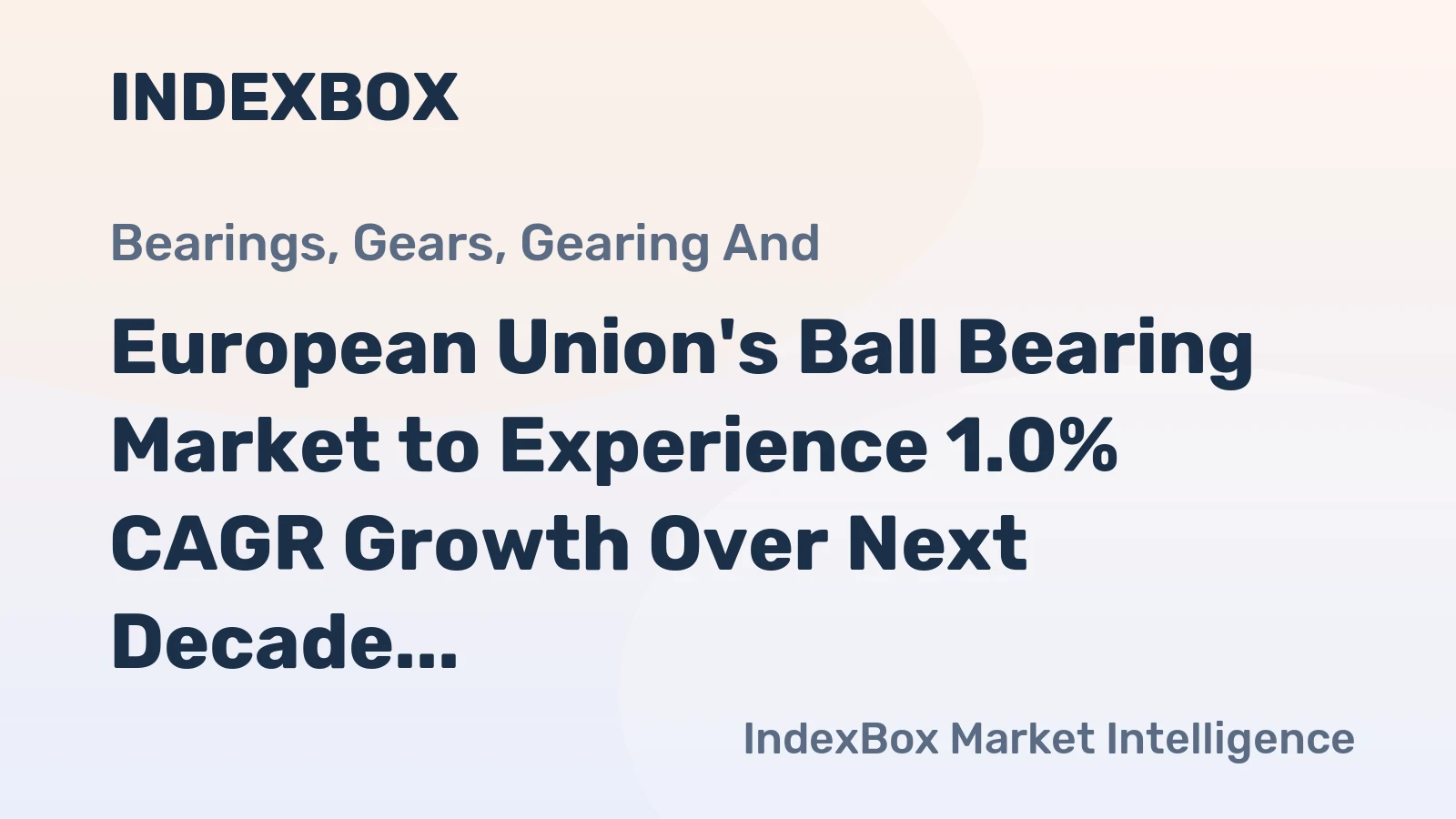 European Union's Ball Bearing Market to Experience 1.0% CAGR Growth Over Next Decade