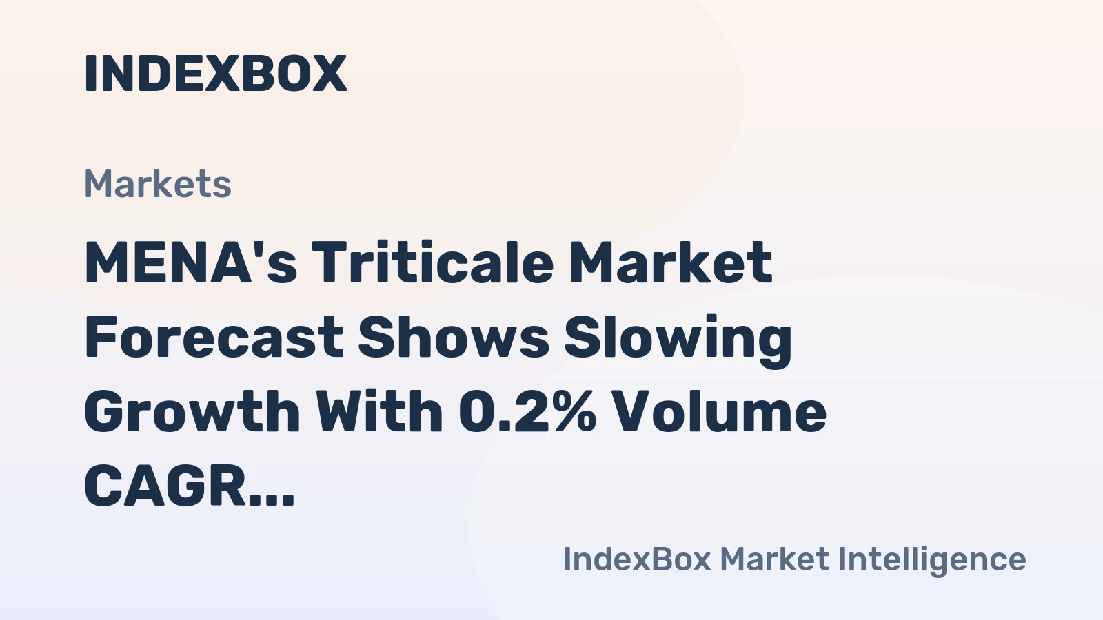 MENA's Triticale Market Forecast Shows Slowing Growth With 0.2% Volume CAGR