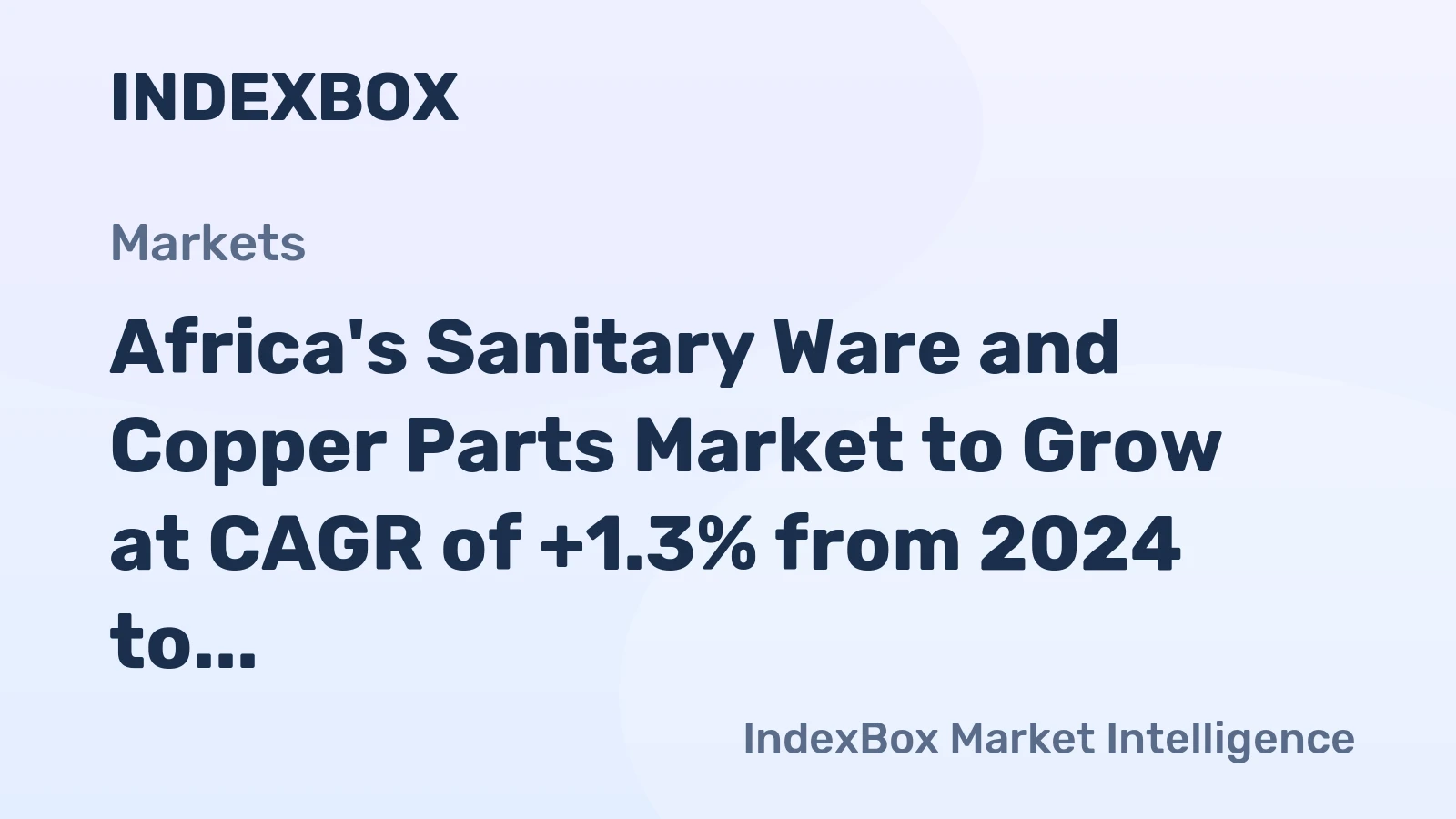 Africa's Sanitary Ware and Copper Parts Market to Grow at CAGR of +1.3% from 2024 to 2035