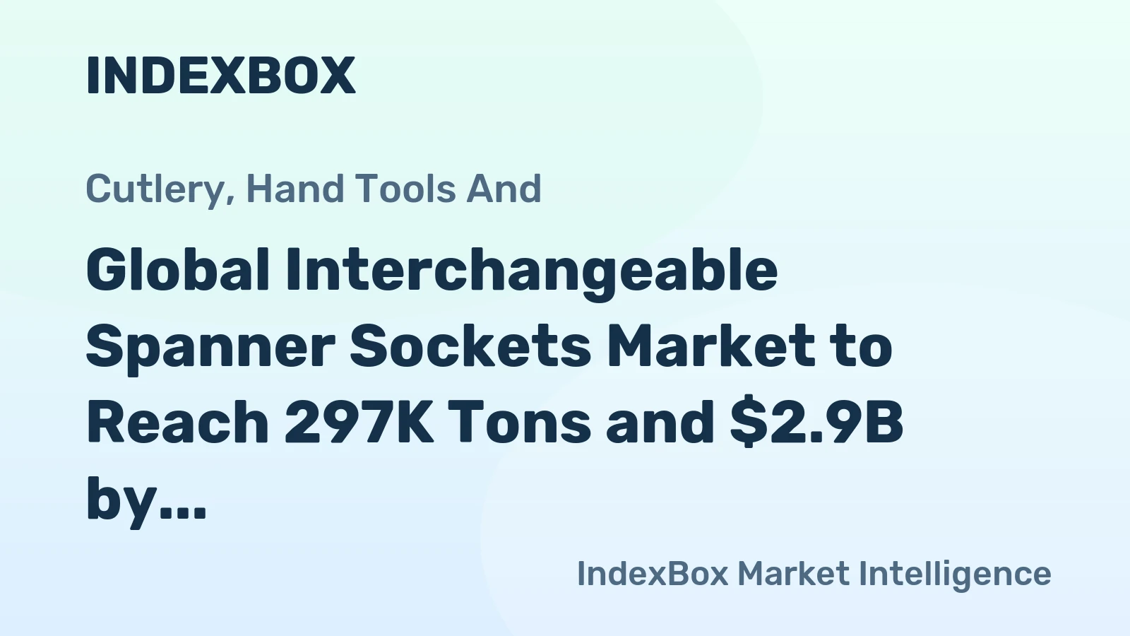 Global Interchangeable Spanner Sockets Market to Reach 297K Tons and $2.9B by 2035, Reflecting Positive Growth Trends