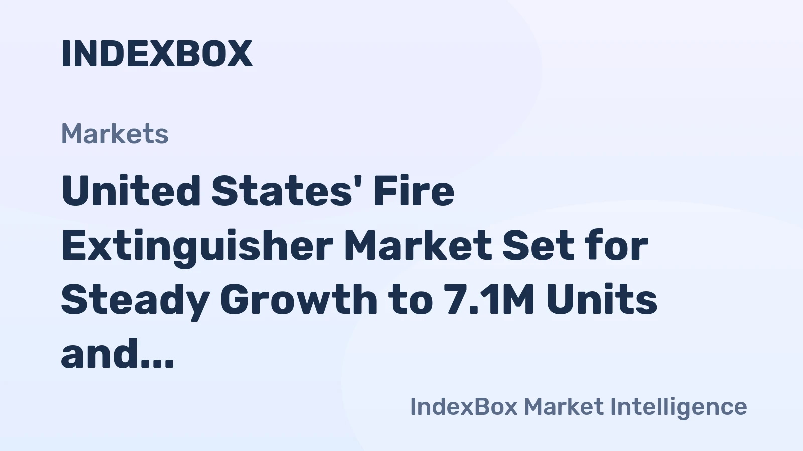 United States' Fire Extinguisher Market Set for Steady Growth to 7.1M Units and $2.3B Value