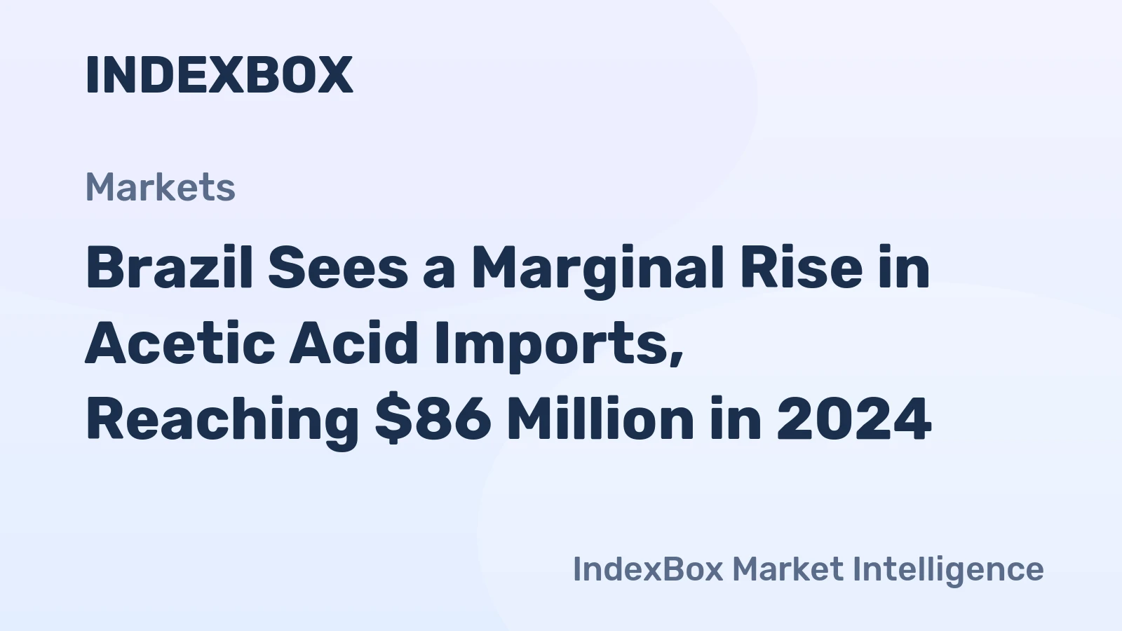 Brazil Sees a Marginal Rise in Acetic Acid Imports, Reaching $86 Million in 2024