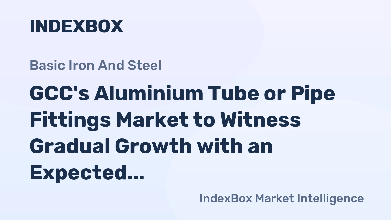 GCC's Aluminium Tube or Pipe Fittings Market to Witness Gradual Growth with an Expected CAGR of +0.6% from 2024-2035