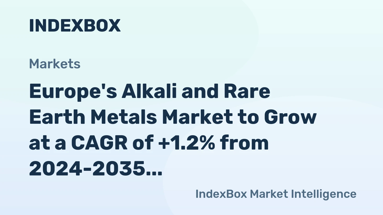 Europe's Alkali and Rare Earth Metals Market to Grow at a CAGR of +1.2% from 2024-2035, Reaching $359M by 2035