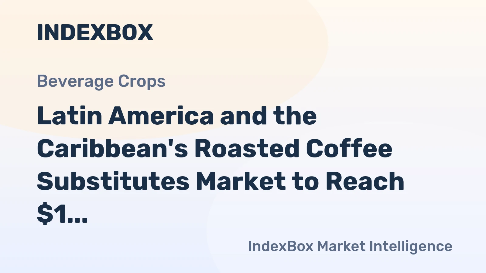 Latin America and the Caribbean's Roasted Coffee Substitutes Market to Reach $1 Billion and 154K Tons by 2035