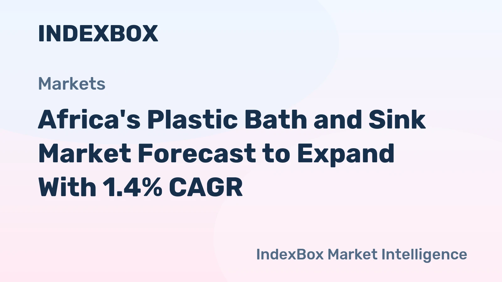 Africa's Plastic Bath and Sink Market Forecast to Expand With 1.4% CAGR