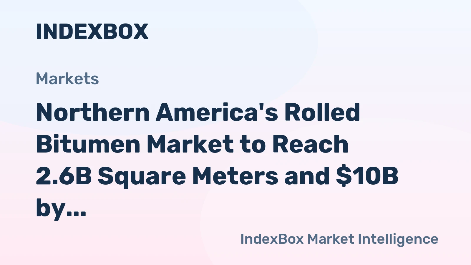Northern America's Rolled Bitumen Market to Reach 2.6B Square Meters and $10B by End of 2035