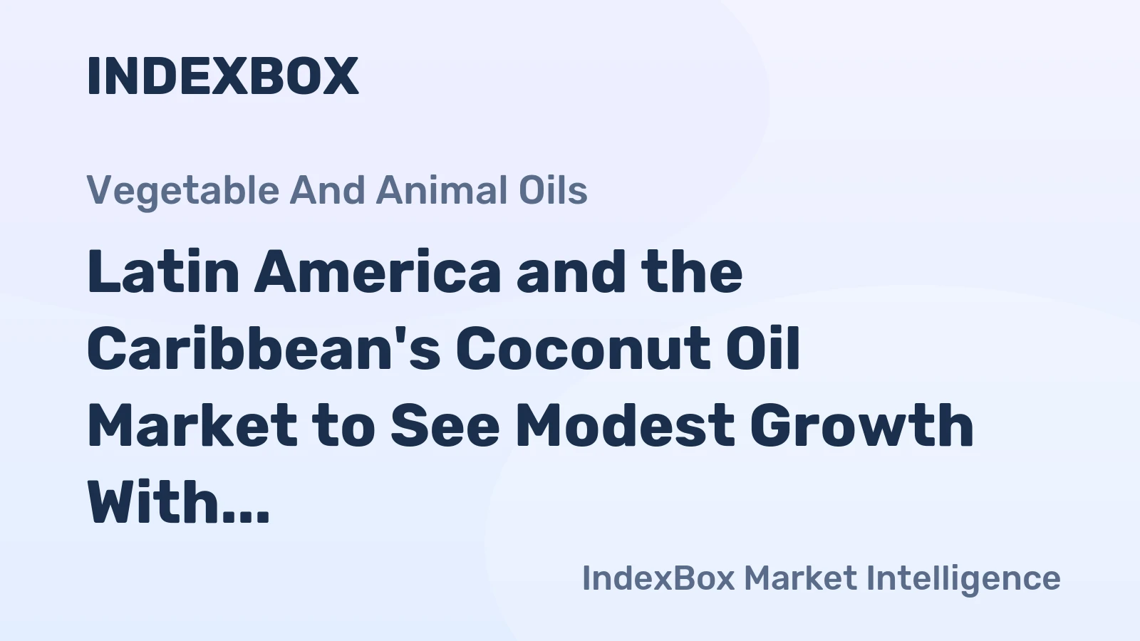 Latin America and the Caribbean's Coconut Oil Market to See Modest Growth With a 1.8% CAGR in Value