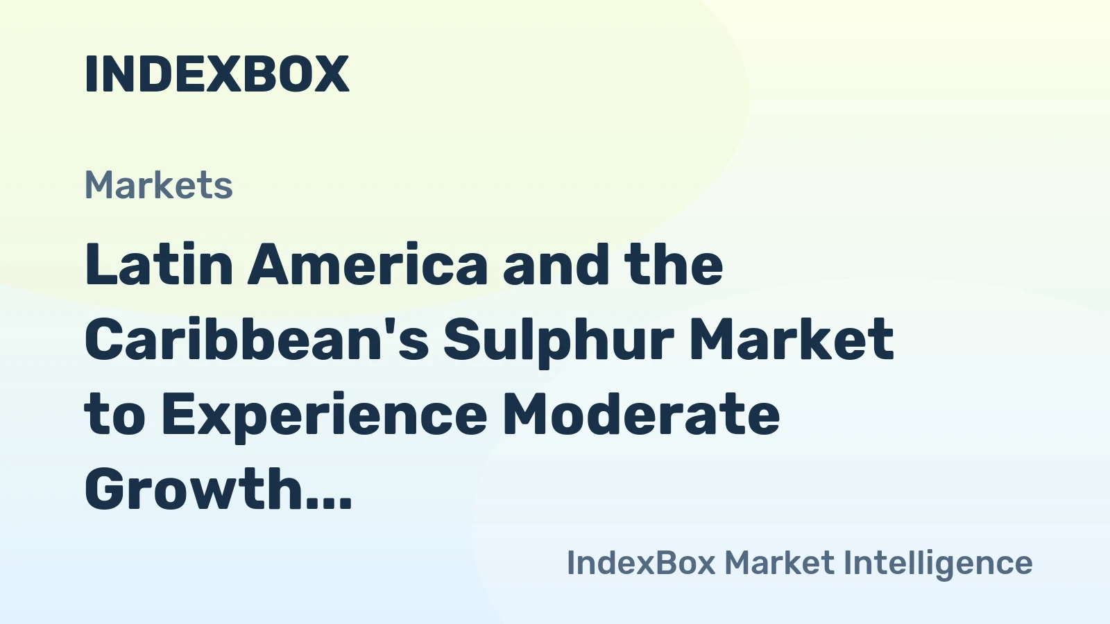 Latin America and the Caribbean's Sulphur Market to Experience Moderate Growth with +0.3% CAGR from 2024 to 2035