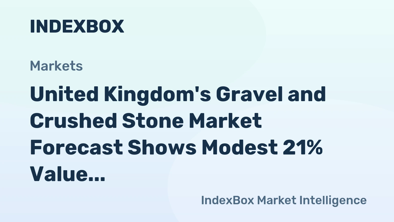 United Kingdom's Gravel and Crushed Stone Market Forecast Shows Modest 21% Value CAGR Through 2035