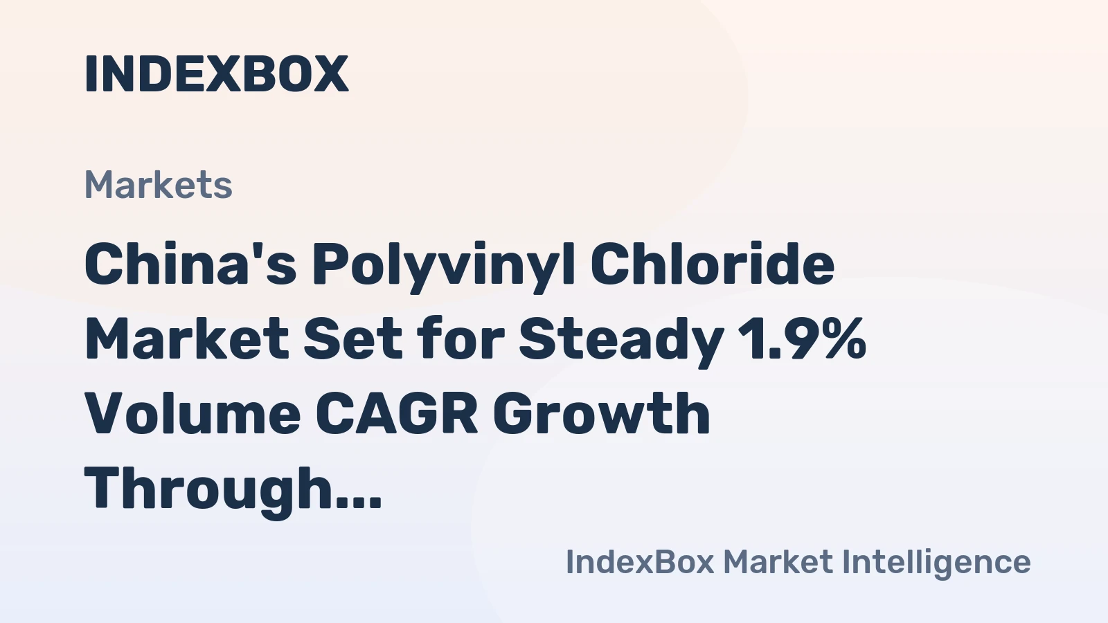 China's Polyvinyl Chloride Market Set for Steady 1.9% Volume CAGR Growth Through 2035