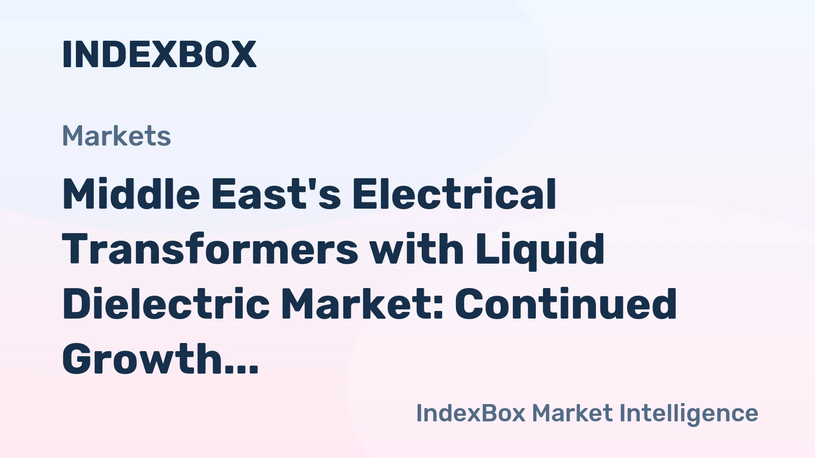 Middle East's Electrical Transformers with Liquid Dielectric Market: Continued Growth Expected in Volume and Value