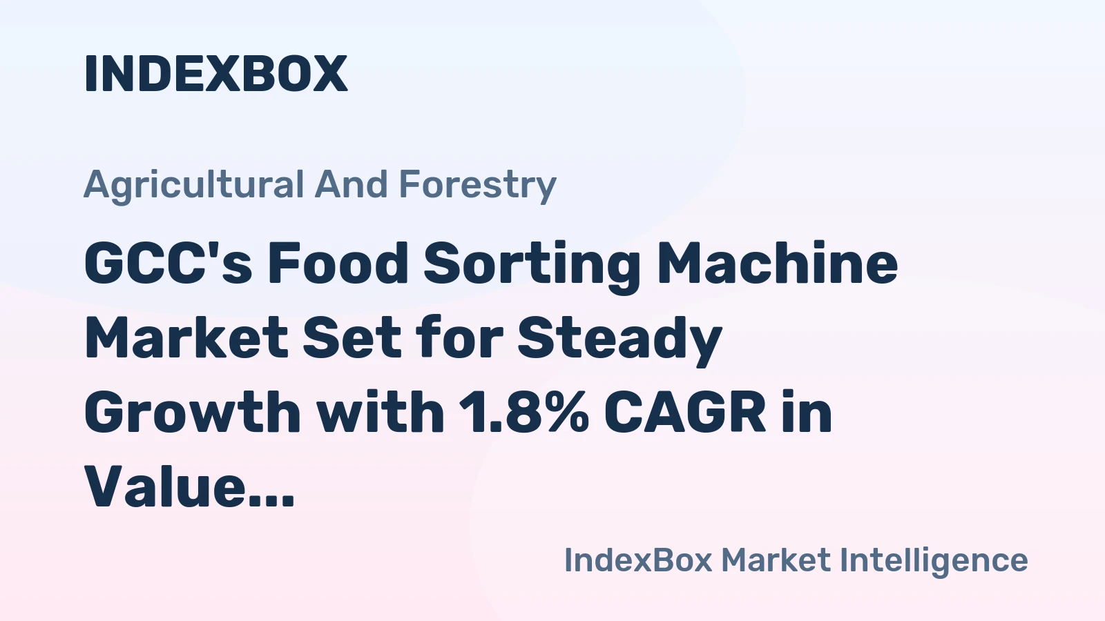 GCC's Food Sorting Machine Market Set for Steady Growth with 1.8% CAGR in Value