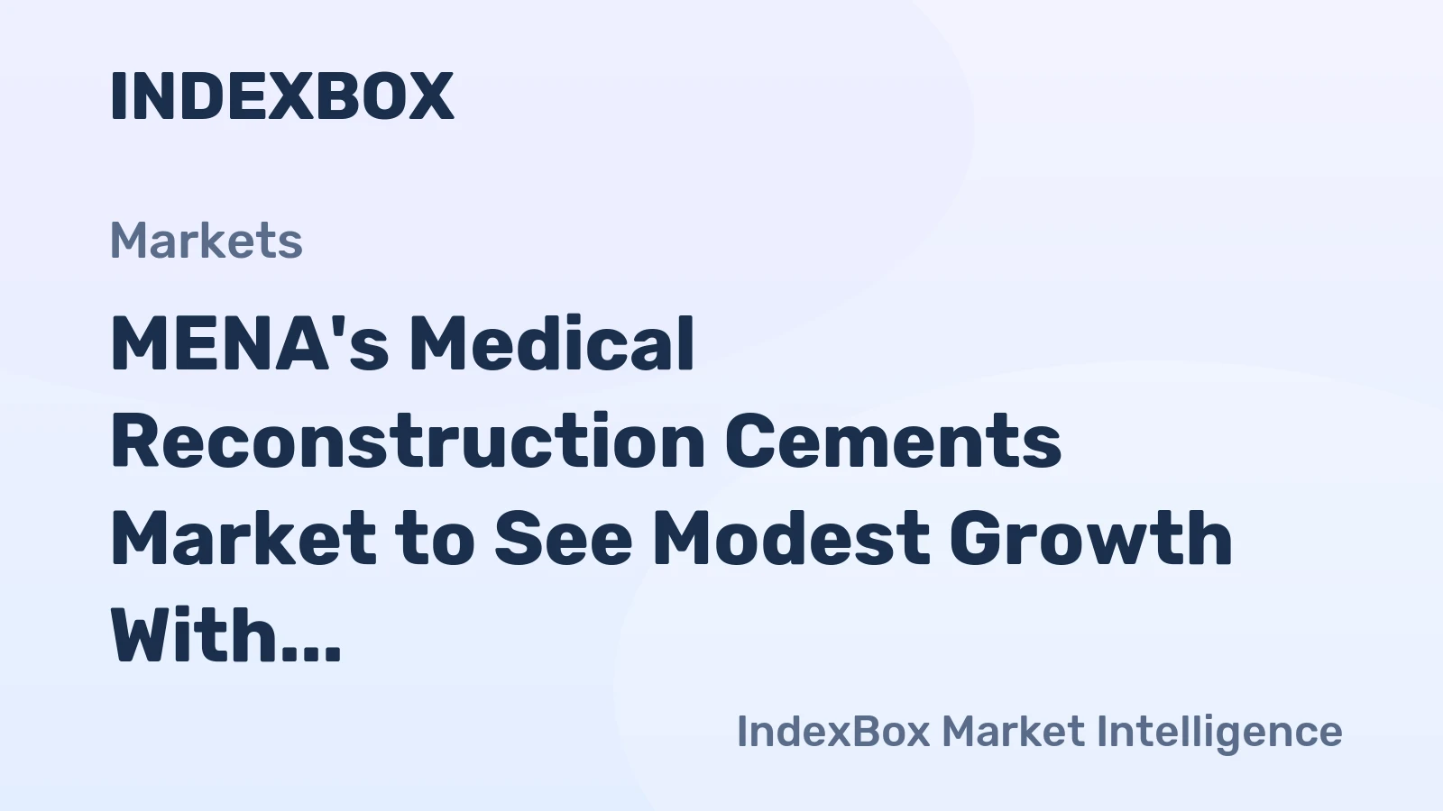 MENA's Medical Reconstruction Cements Market to See Modest Growth With 2% Value CAGR Through 2035
