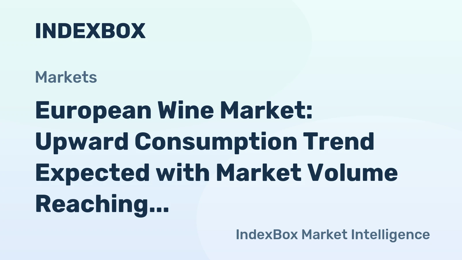 European Wine Market: Upward Consumption Trend Expected with Market Volume Reaching 16B Litres and Market Value of $77.7B by 2035