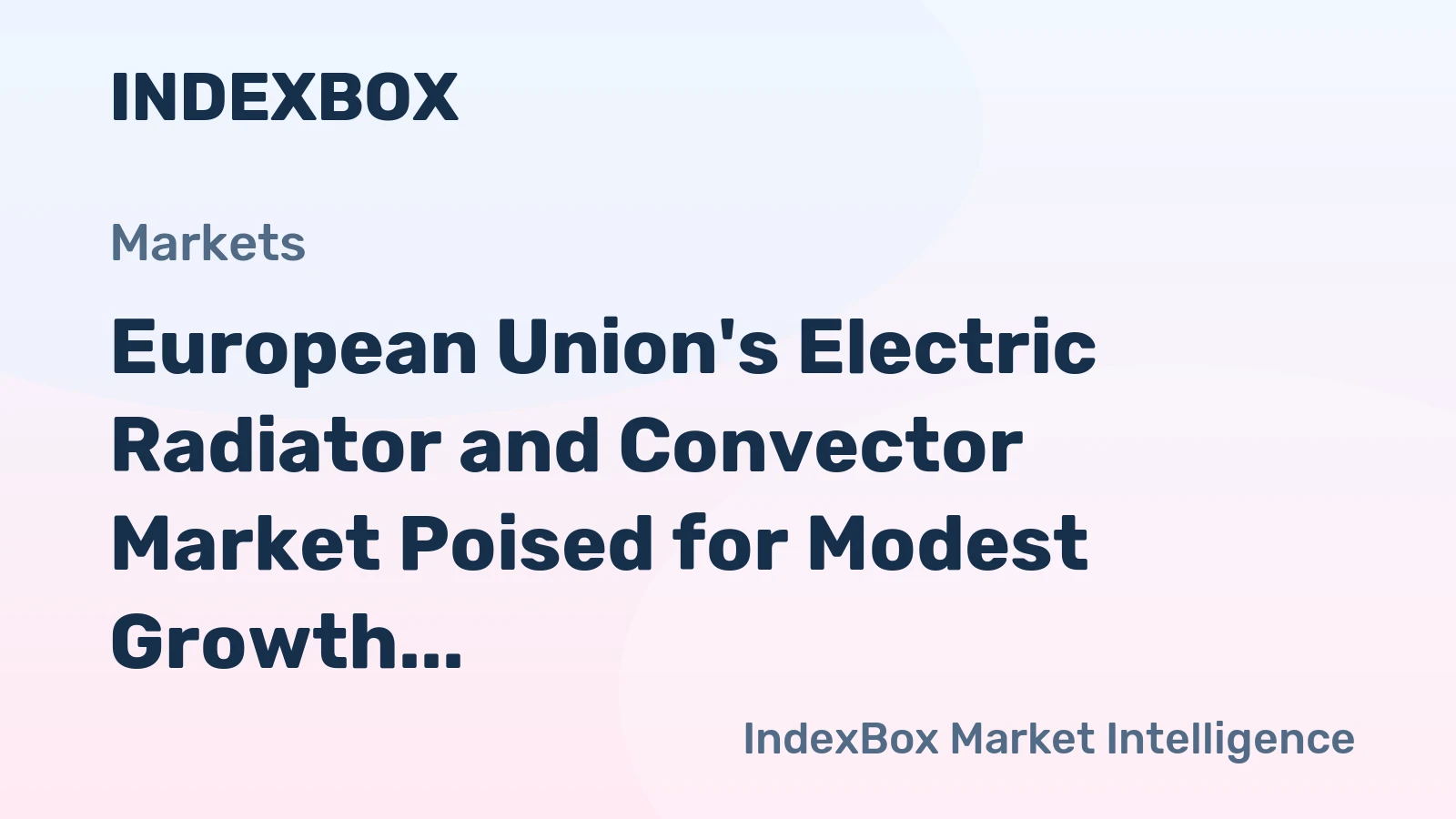 European Union's Electric Radiator and Convector Market Poised for Modest Growth With a +1.7% Volume CAGR