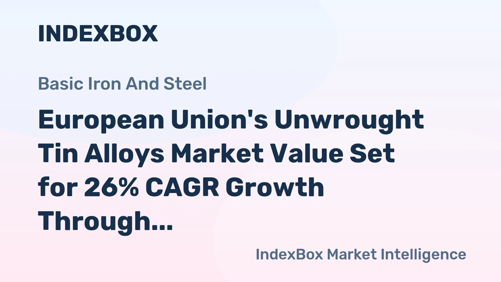 European Union's Unwrought Tin Alloys Market Value Set for 26% CAGR Growth Through 2035