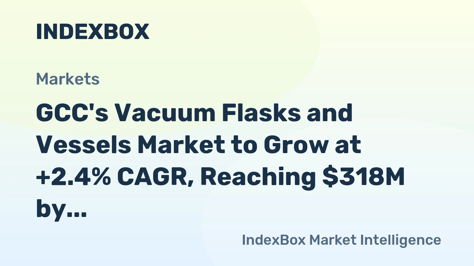 GCC's Vacuum Flasks and Vessels Market to Grow at +2.4% CAGR, Reaching $318M by 2035