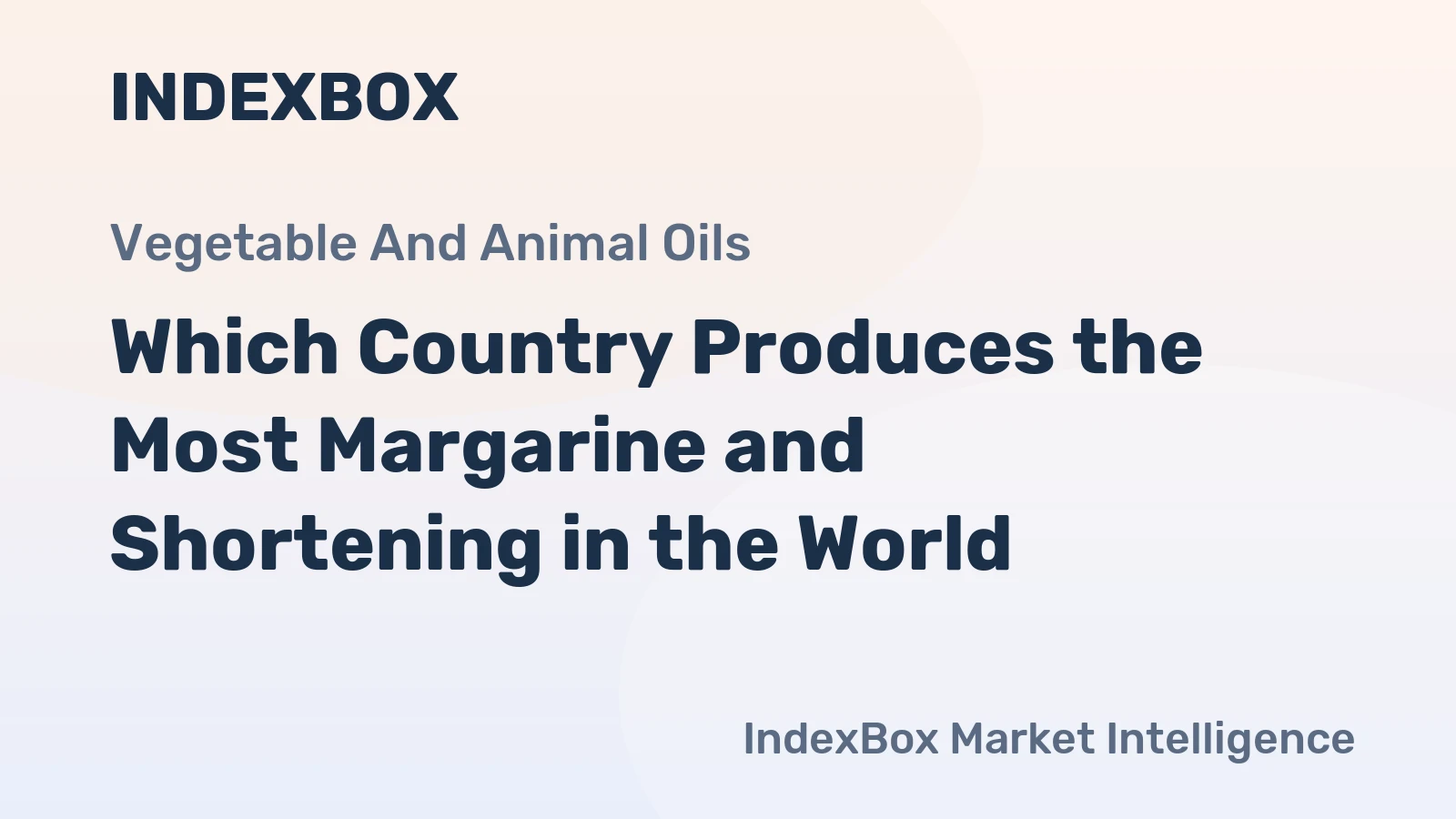 Which Country Produces the Most Margarine and Shortening in the World?