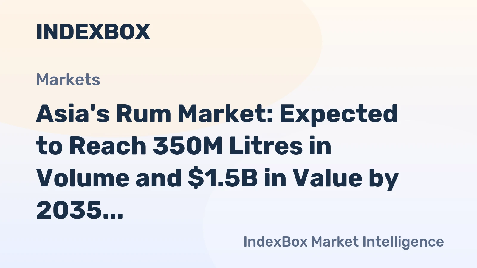 Asia's Rum Market: Expected to Reach 350M Litres in Volume and $1.5B in Value by 2035