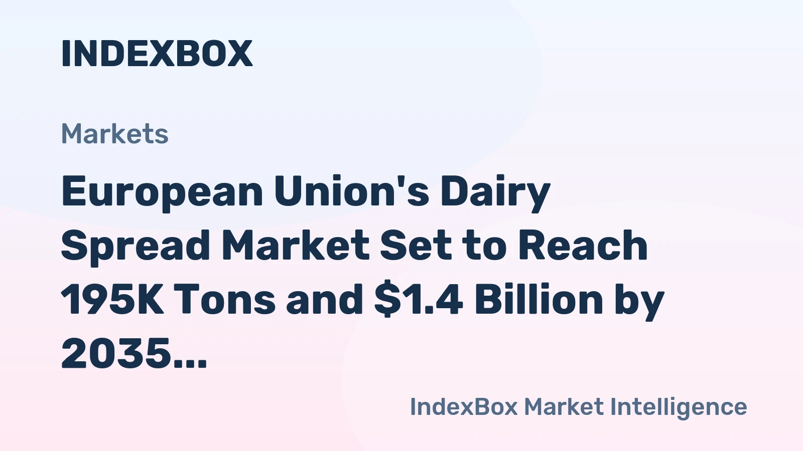 European Union's Dairy Spread Market Set to Reach 195K Tons and $1.4 Billion by 2035