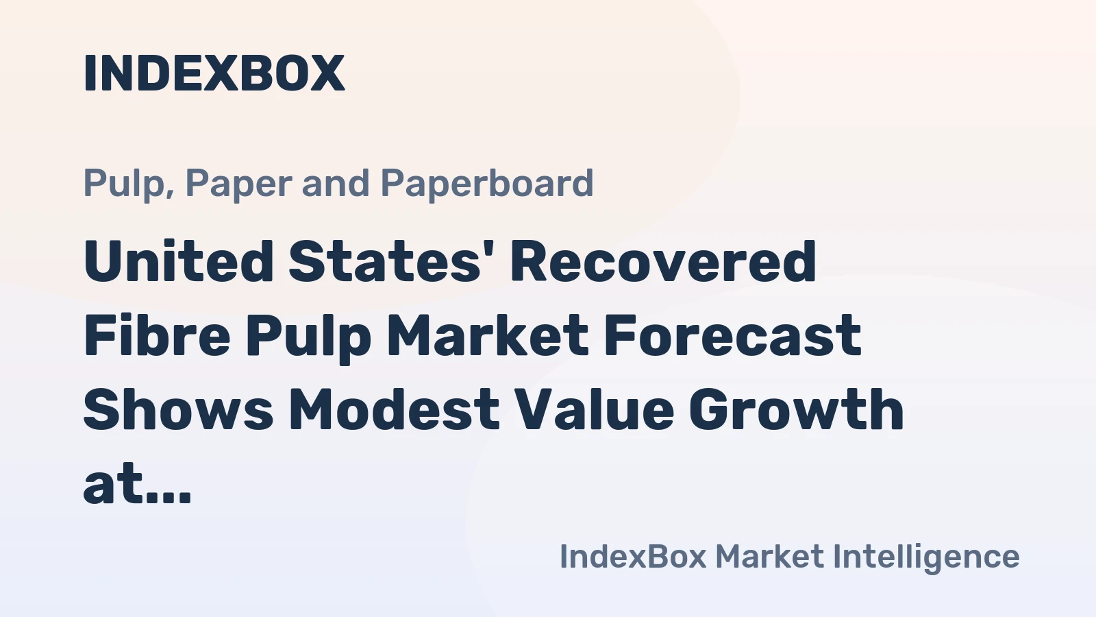 United States' Recovered Fibre Pulp Market Forecast Shows Modest Value Growth at 1.7% CAGR Through 2035