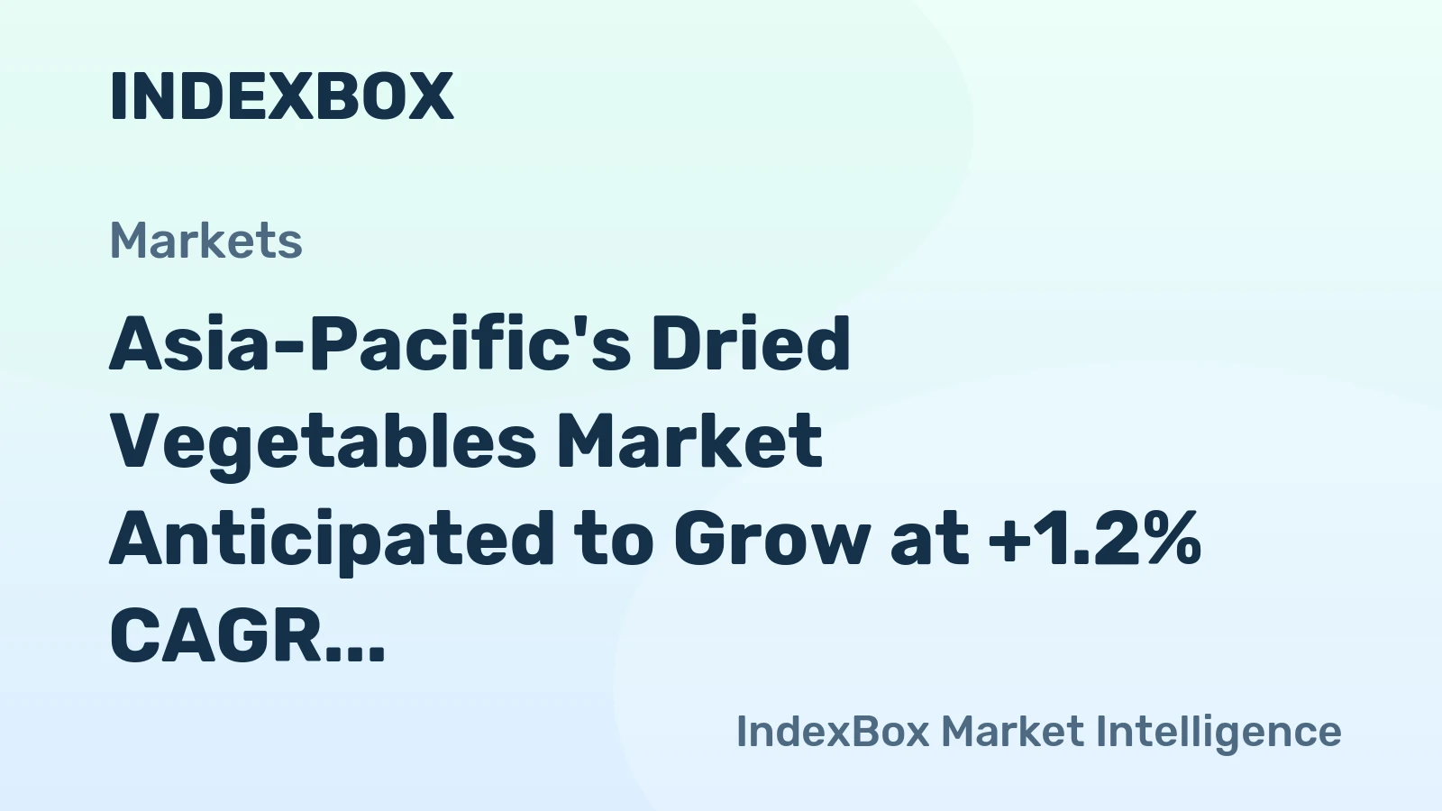 Asia-Pacific's Dried Vegetables Market Anticipated to Grow at +1.2% CAGR, Reaching $7.8B by 2035