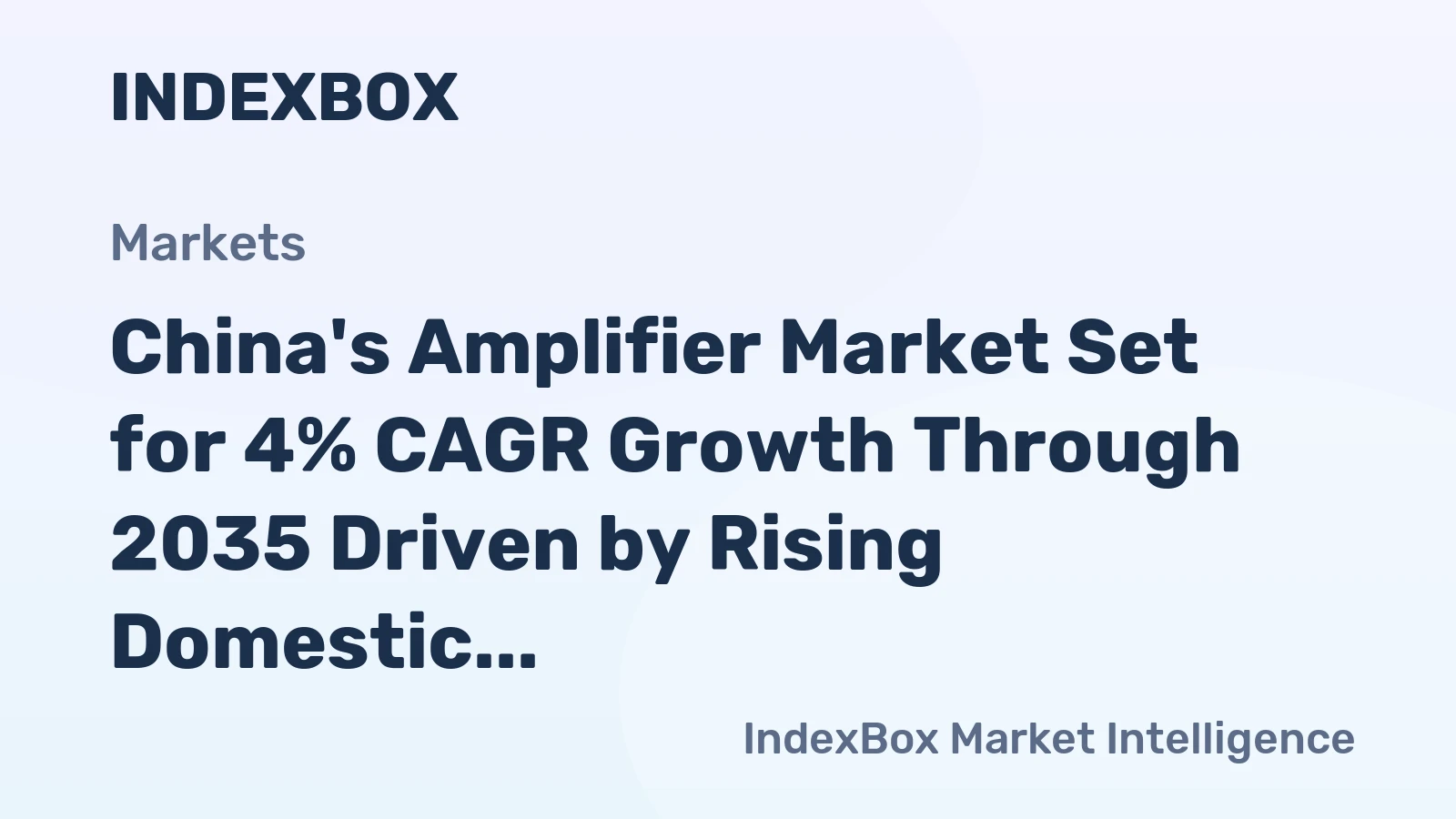 China's Amplifier Market Set for 4% CAGR Growth Through 2035 Driven by Rising Domestic Demand