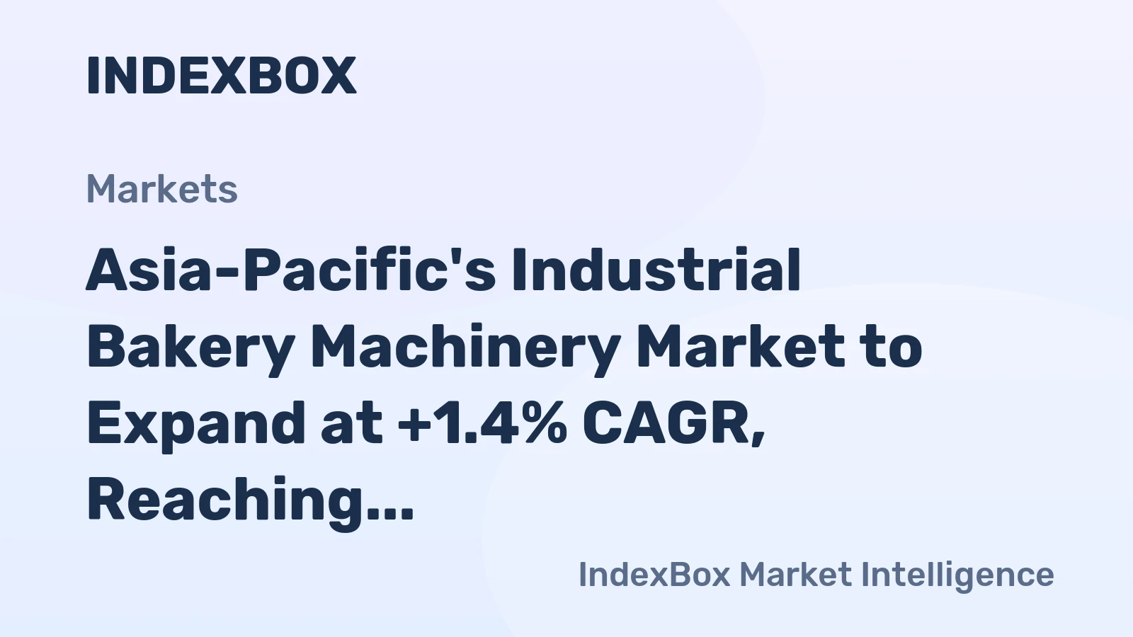 Asia-Pacific's Industrial Bakery Machinery Market to Expand at +1.4% CAGR, Reaching $7.4B by 2035