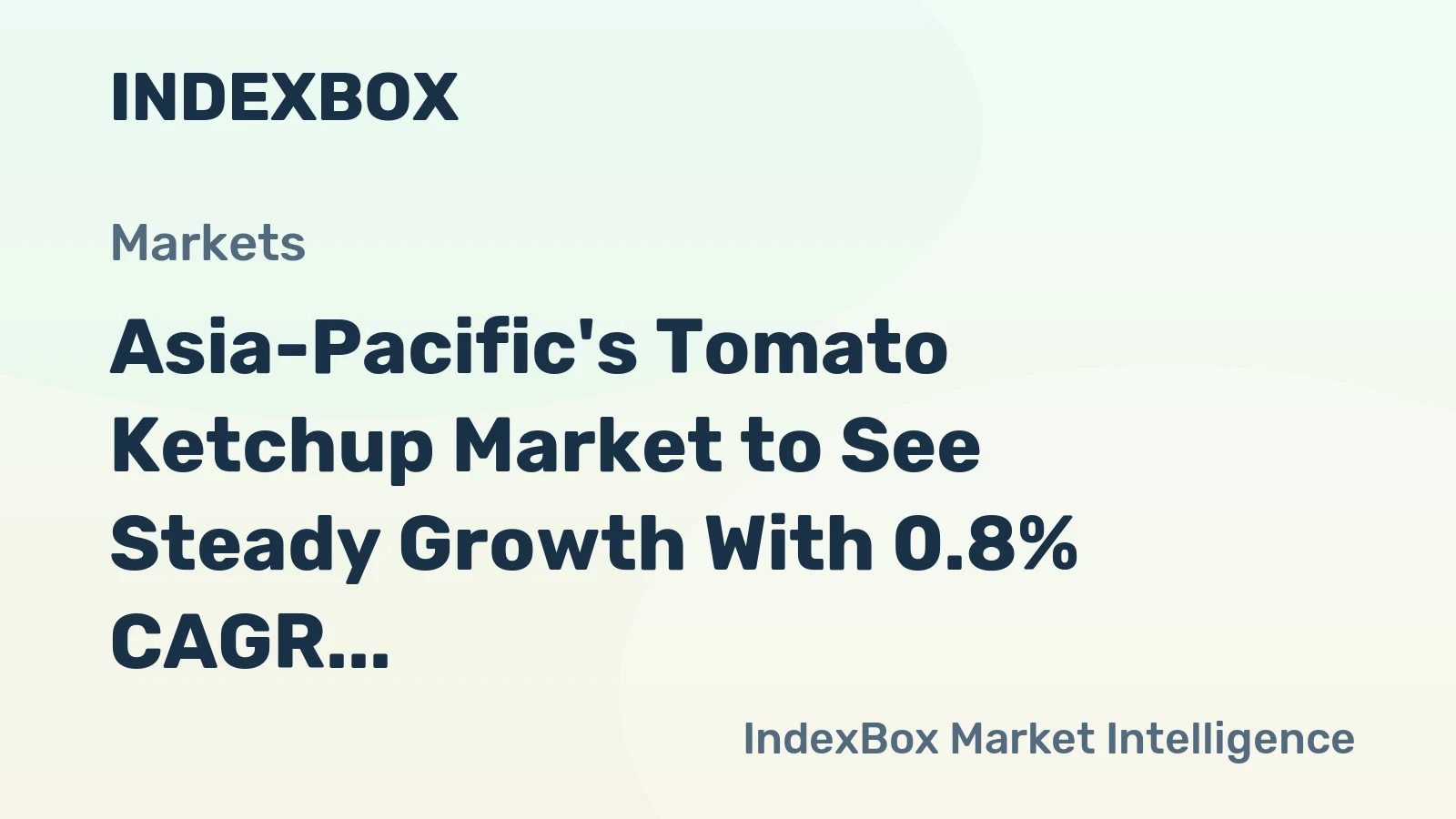 Asia-Pacific's Tomato Ketchup Market to See Steady Growth With 0.8% CAGR Through 2035