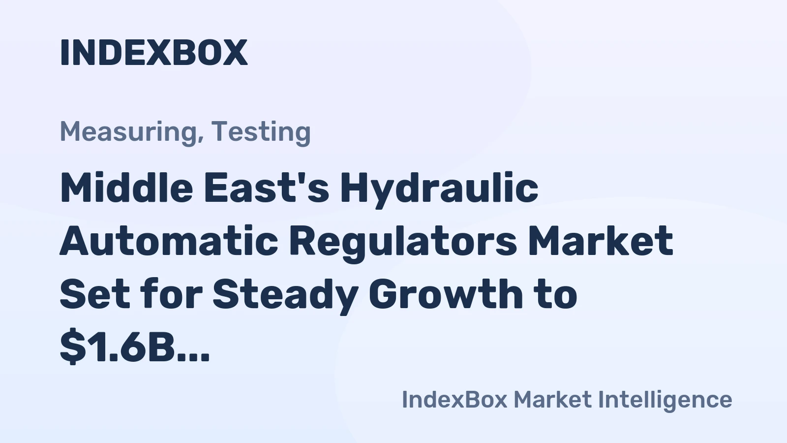 Middle East's Hydraulic Automatic Regulators Market Set for Steady Growth to $1.6B and 5.9M Units