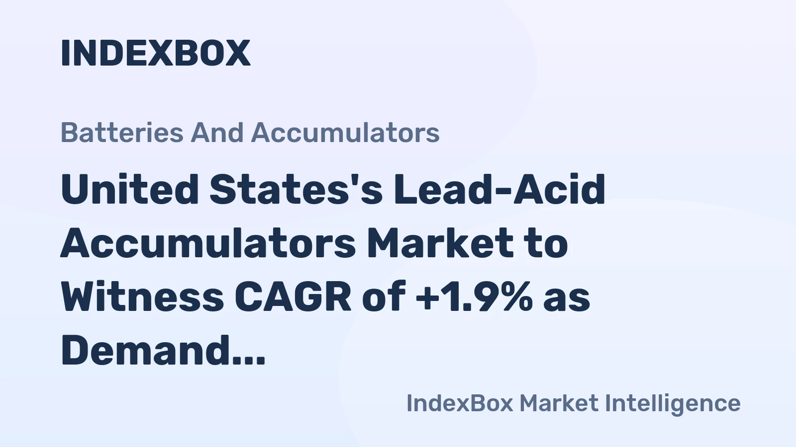 United States's Lead-Acid Accumulators Market to Witness CAGR of +1.9% as Demand for Starting Piston Engines Grows