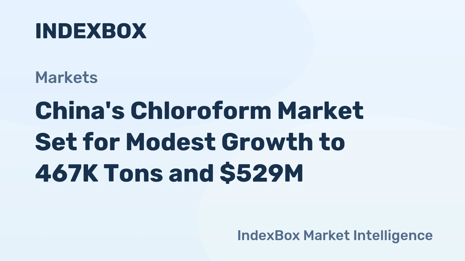 China's Chloroform Market Set for Modest Growth to 467K Tons and $529M