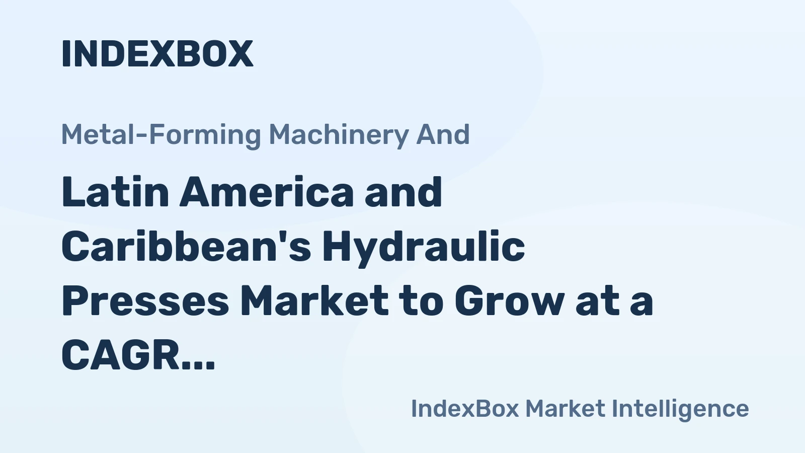 Latin America and Caribbean's Hydraulic Presses Market to Grow at a CAGR of +1.3% through 2035
