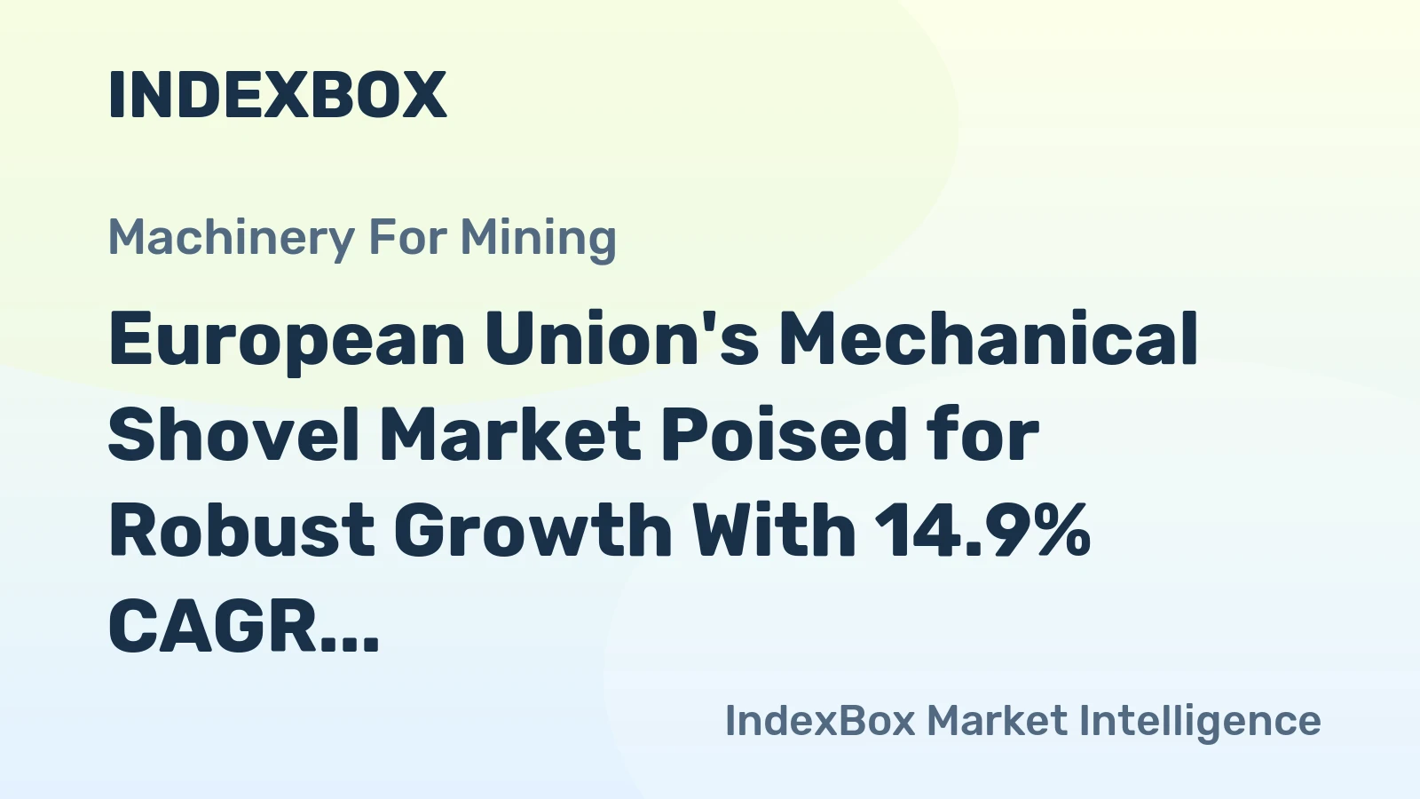 European Union's Mechanical Shovel Market Poised for Robust Growth With 14.9% CAGR in Value Through 2035