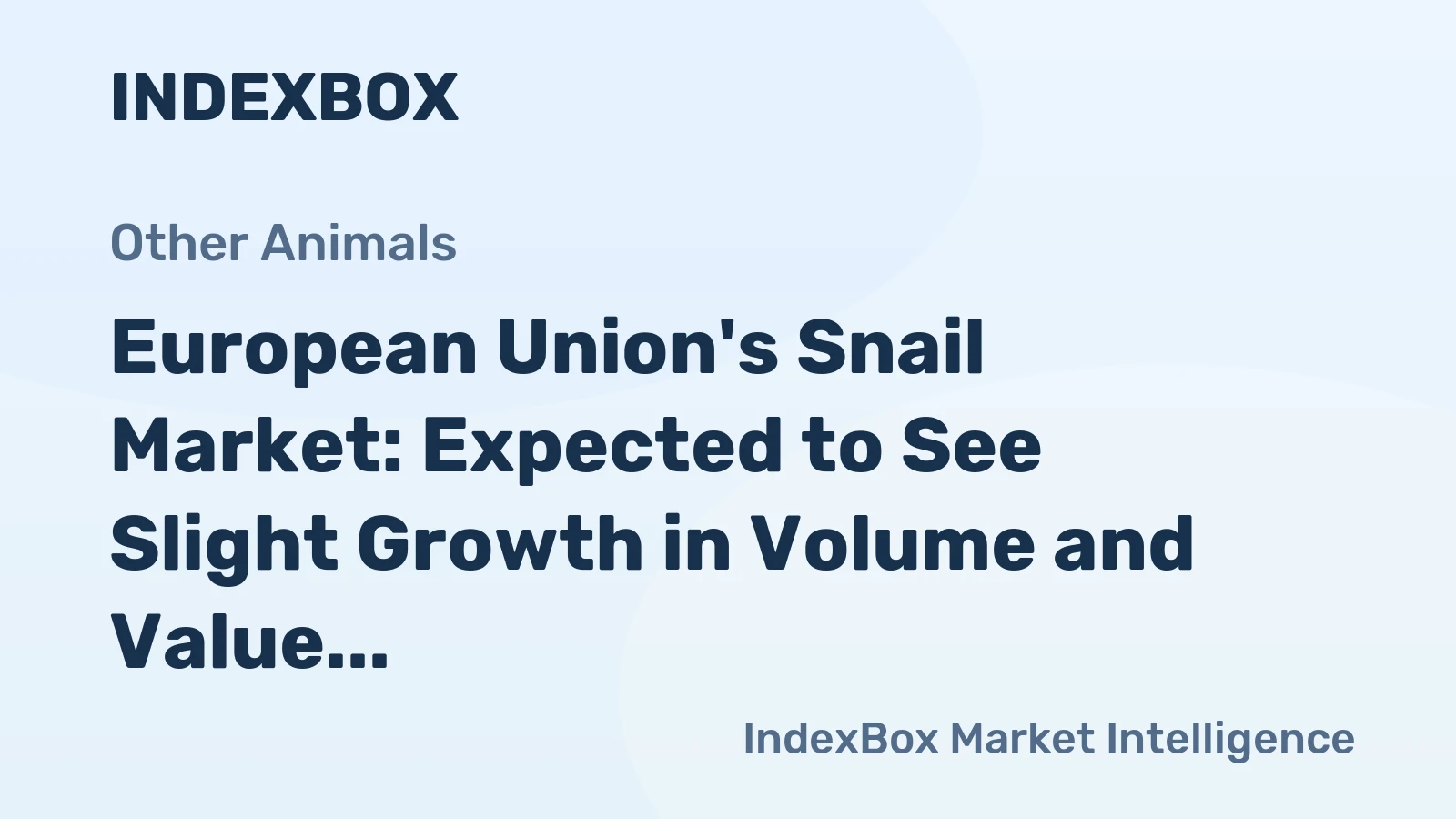 European Union's Snail Market: Expected to See Slight Growth in Volume and Value Over Next Decade
