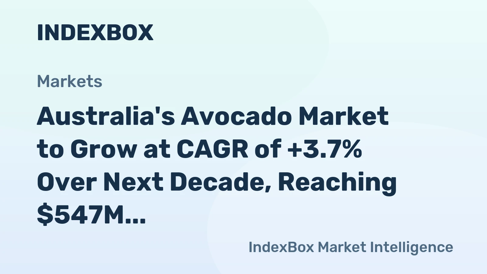 Australia's Avocado Market to Grow at CAGR of +3.7% Over Next Decade, Reaching $547M by 2035