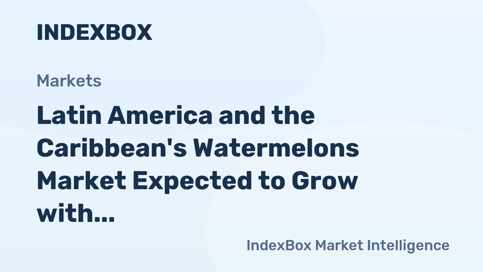 Latin America and the Caribbean's Watermelons Market Expected to Grow with a CAGR of +0.4% by 2035