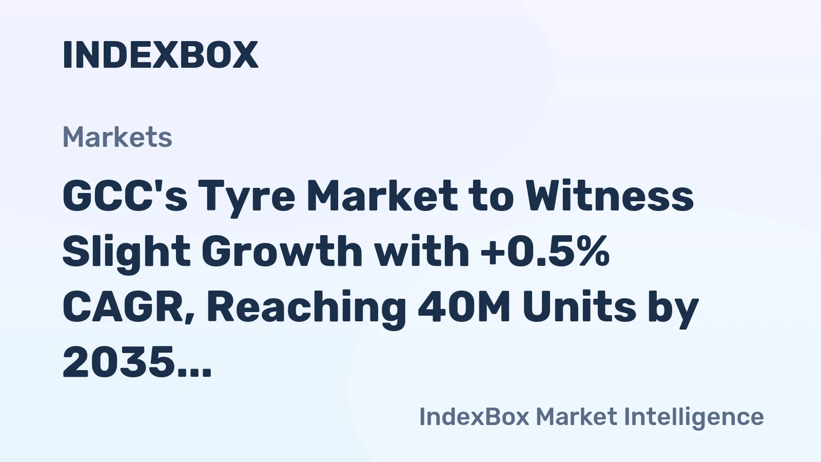 GCC's Tyre Market to Witness Slight Growth with +0.5% CAGR, Reaching 40M Units by 2035
