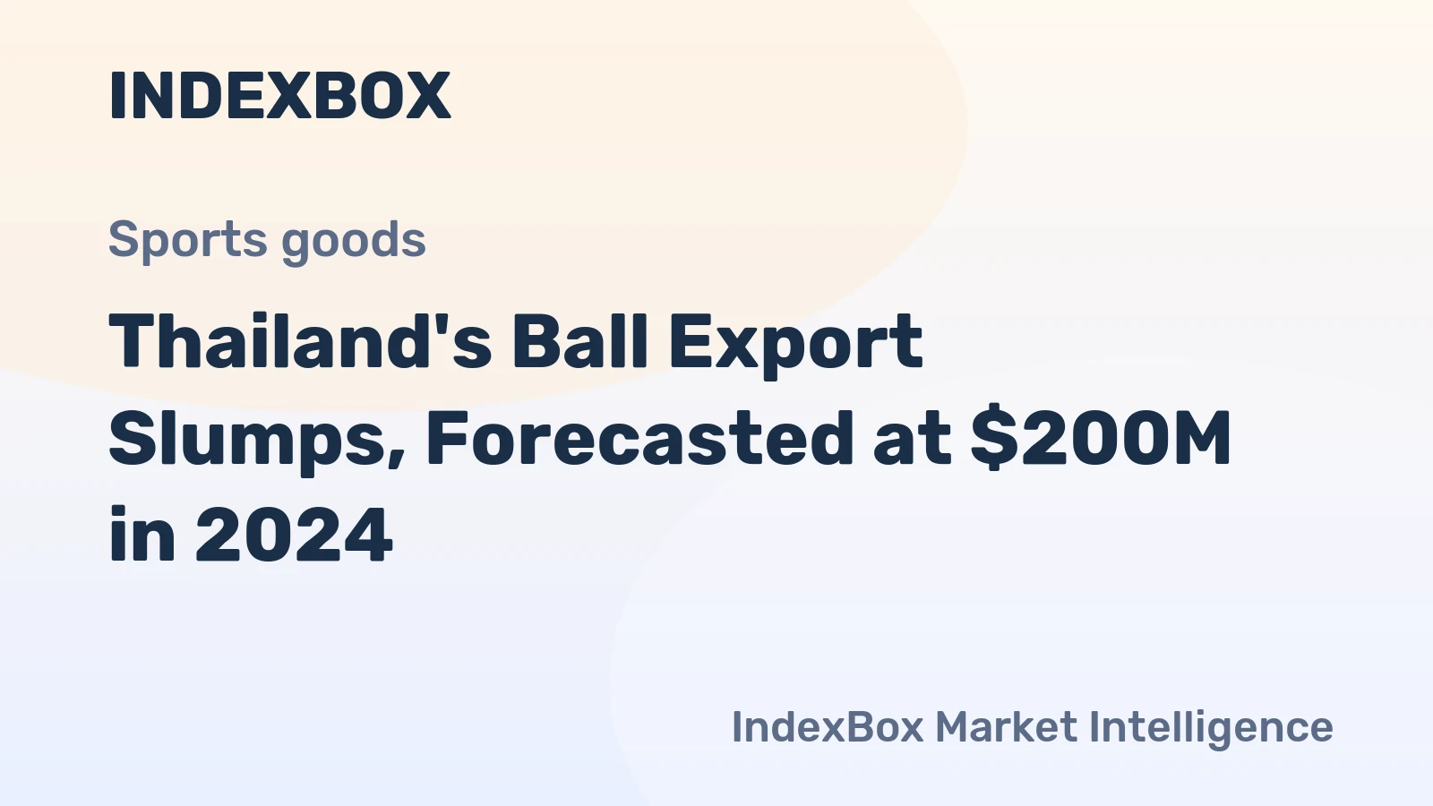 Thailand's Ball Export Slumps, Forecasted at $200M in 2024